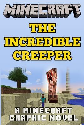 The Incredible Creeper: A Minecraft Graphic Novel by Minecraft Books ...