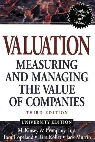Valuation: Measuring and Managing the Value of Companies, Third Edition ...