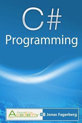 C# Programming: The ultimate way to learn the fundamentals of the C# ...