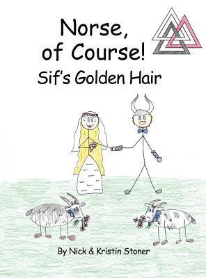 Norse, of Course! Sif's Golden Hair: Norse Mythology: Vikings for Kids ...