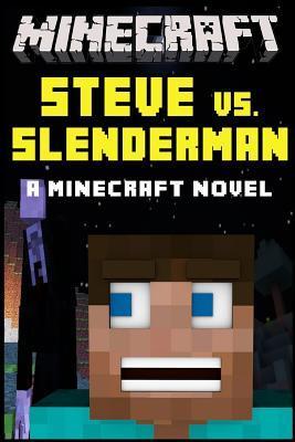 Minecraft: Steve vs. Slenderman - A Minecraft Novel by Minecraft Books ...