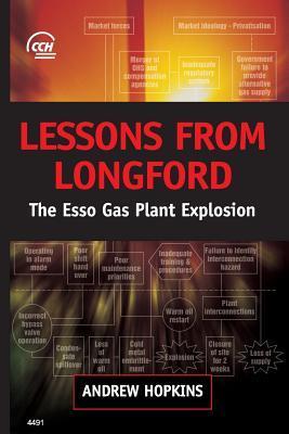 Lessons from Longford: The ESSO Gas Plant Explosion by Andrew Hopkins ...