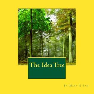 The Idea Tree by Mary E. Fam | Goodreads