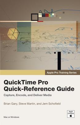 Apple Pro Training Series: Quicktime Pro Quick-Reference Guide by Brian Gary | Goodreads