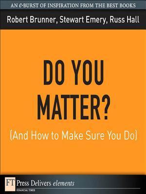 Do You Matter? (And How to Make Sure You Do) by Robert J. Brunner ...