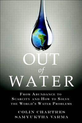 Out of Water: From Abundance to Scarcity and How to Solve the World's ...