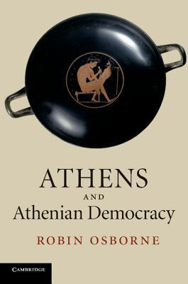Athens and Athenian Democracy by Robin Osborne | Goodreads