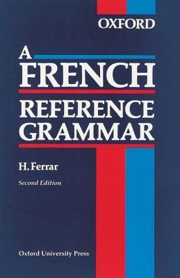 A French Reference Grammar by H. Ferrar | Goodreads