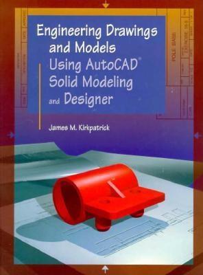 Engineering Drawings and Models Using Autocad Solid Modeling and ...