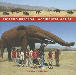 Ricardo Breceda: Accidental Artist by Diana Lindsay | Goodreads