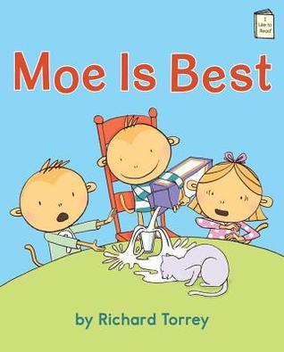 Moe Is Best (I Like to Read) by Richard Torrey | Goodreads