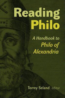Reading Philo: A Handbook to Philo of Alexandria by Torrey Seland ...