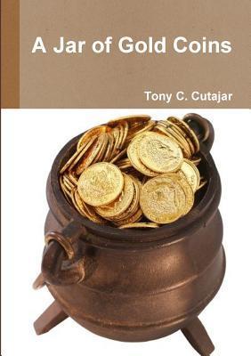 A Jar of Gold Coins by Tony C Cutajar | Goodreads