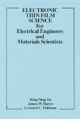 Electronic Thin Film Science for Electrical Engineering and Materials ...