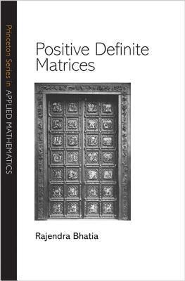 Positive Definite Matrices by Rajendra Bhatia | Goodreads