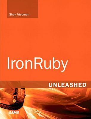 Ironruby Unleashed, E-Pub by Shay Friedman | Goodreads