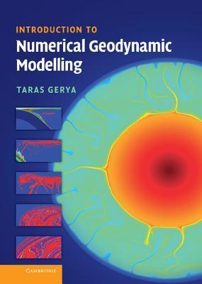 Introduction to Numerical Geodynamic Modelling by Taras Gerya | Goodreads