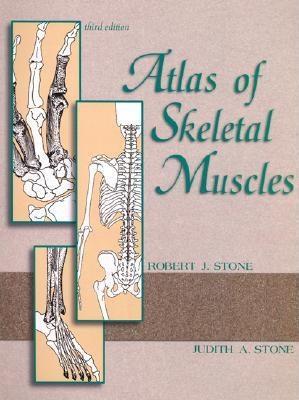 Atlas of Skeletal Muscles by Robert J. Stone | Goodreads