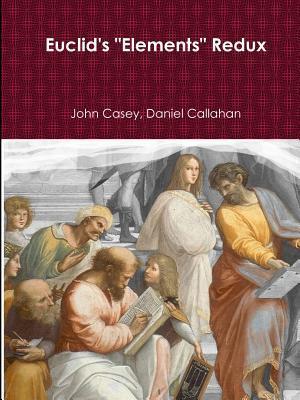 Euclid's "Elements" Redux by Daniel Callahan | Goodreads