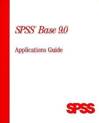 SPSS Base 9.0 Applications Guide by SPSS Inc | Goodreads