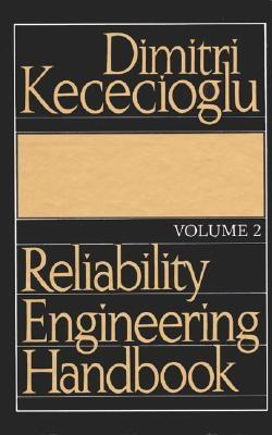Reliability Engineering Handbook (Volume 2) by Dimitri Kececioglu ...
