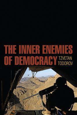 The Inner Enemies of Democracy by Tzvetan Todorov | Goodreads