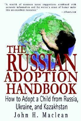 Russian Adoption Handbook: How to Adopt a Child from Russia, Ukraine ...