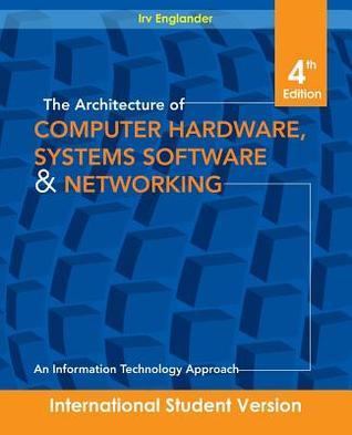 Architecture of Computer Hardware and System Software : An Information ...