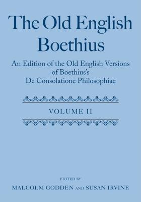 The Old English Boethius: An Edition of the Old English Versions of ...