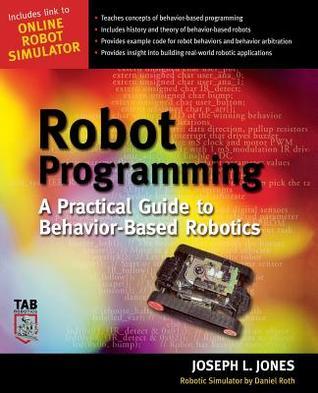 Robot Programming : A Practical Guide to Behavior-Based Robotics by Joe ...