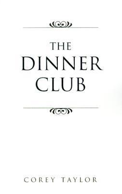 The Dinner Club by Corey Taylor | Goodreads