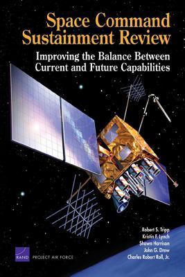 Space Command Sustainment Review: Improving the Balance Between Current ...