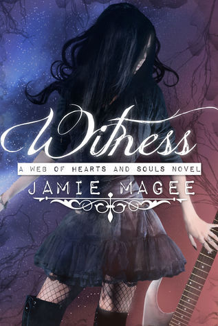 Witness (See #2; Web of Hearts and Souls #5) by Jamie Magee | Goodreads