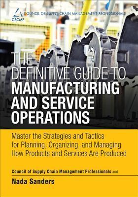 Definitive Guide to Manufacturing and Service Operations, The: Master ...