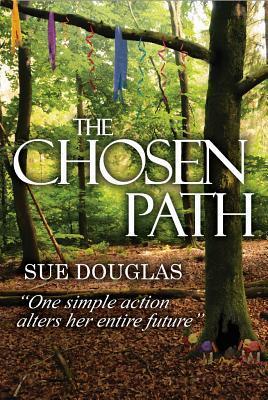The Chosen Path by Sue Douglas | Goodreads