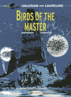 Birds of the Master (Valerian and Laureline, #5) by Pierre Christin ...
