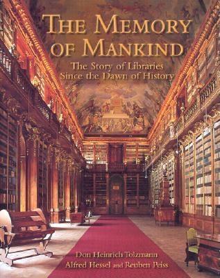 The Memory of Mankind: The Story of Libraries Since the Dawn of History ...
