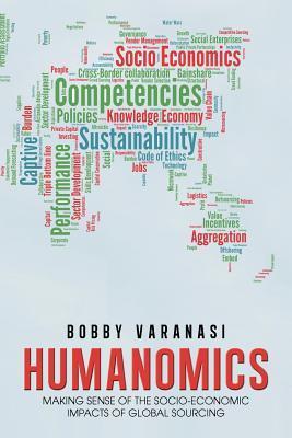 Humanomics: Making Sense Of The Socio-Economic Impacts Of Global ...