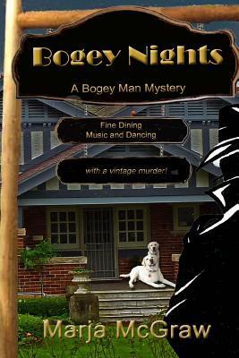 Bogey Nights: A Bogey Man Mystery by Marja McGraw | Goodreads