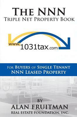 The NNN Triple Net Property Book: For Buyers of Single Tenant NNN ...
