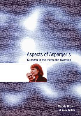 Aspects of Asperger's: Success in the Teens and Twenties by Maude Brown ...