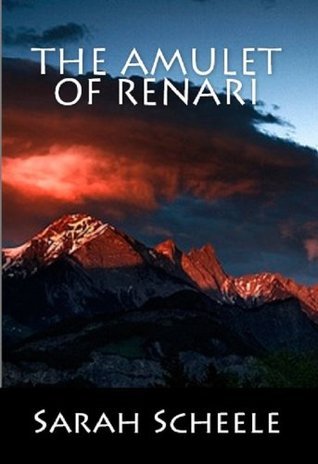 The Amulet of Renari by Sarah Scheele | Goodreads
