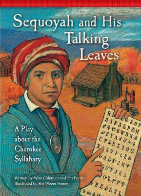 Sequoyah and His Talking Leaves: A Play about the Cherokee Syllabary by Wim Coleman | Goodreads