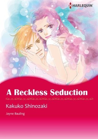 A Reckless Seduction by Kakuko Shinozaki | Goodreads