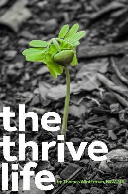 The Thrive Life by Thomas Winterman | Goodreads