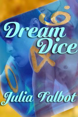 Dream Dice by Julia Talbot | Goodreads