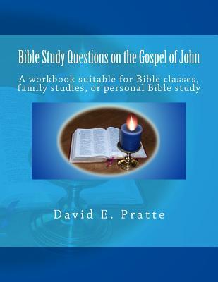 Bible Study Questions on the Gospel of John: A workbook suitable for ...