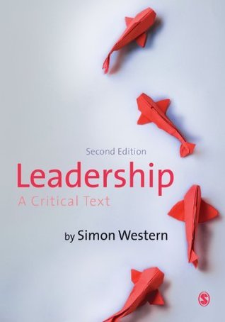 Leadership: A Critical Text by Simon Western | Goodreads