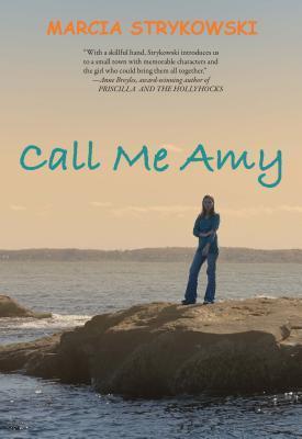 Call Me Amy by Marcia Strykowski | Goodreads