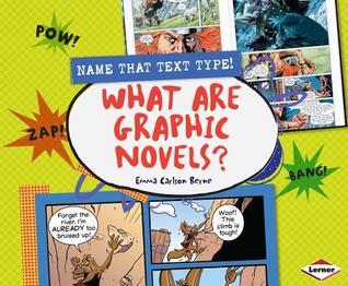 What Are Graphic Novels? (Name That Text Type!) by Emma Carlson-Berne ...